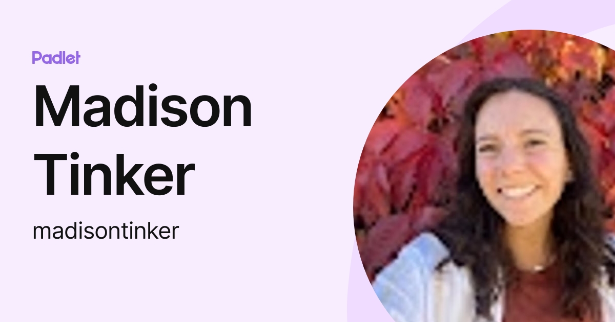 Madison Tinker (madisontinker) profile | Padlet