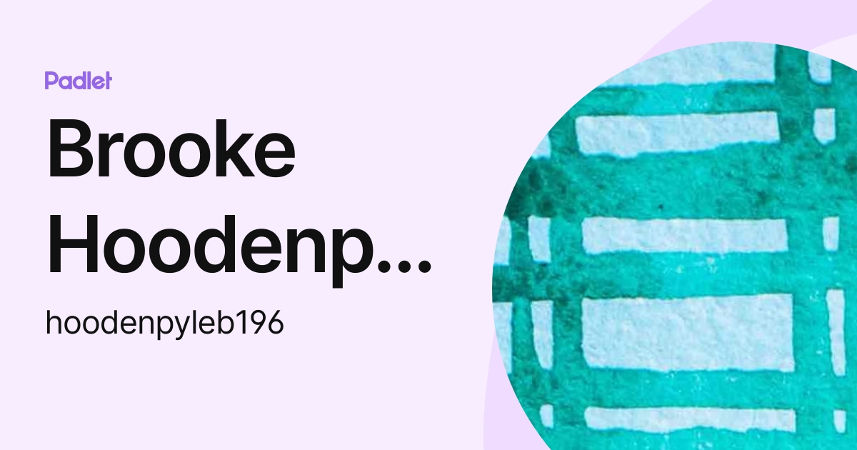Brooke Hoodenpyle (hoodenpyleb196) profile | Padlet