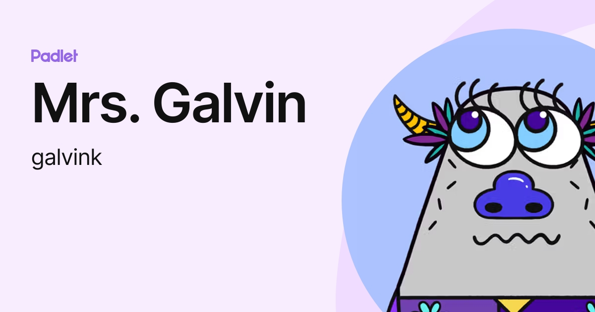 Mrs. Galvin (galvink) profile | Padlet