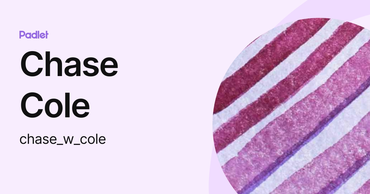 Chase Cole (chase_w_cole) profile | Padlet