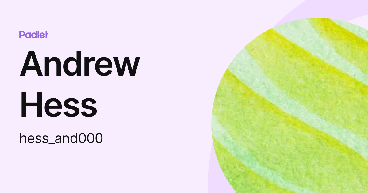 Andrew Hess (hess_and000) profile | Padlet