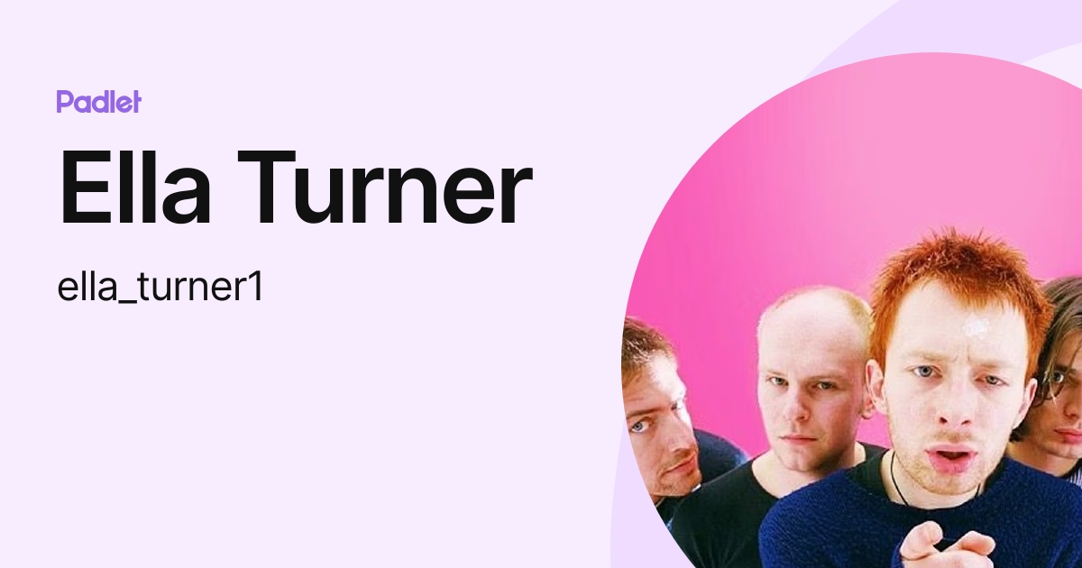 Ella Turner (ella_turner1) profile | Padlet