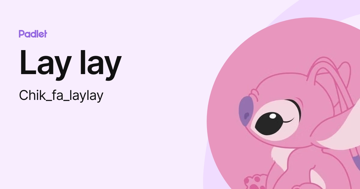 Lay lay (Chik_fa_laylay) profile | Padlet