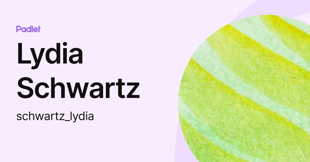 Lydia Schwartz (schwartz_lydia) profile | Padlet