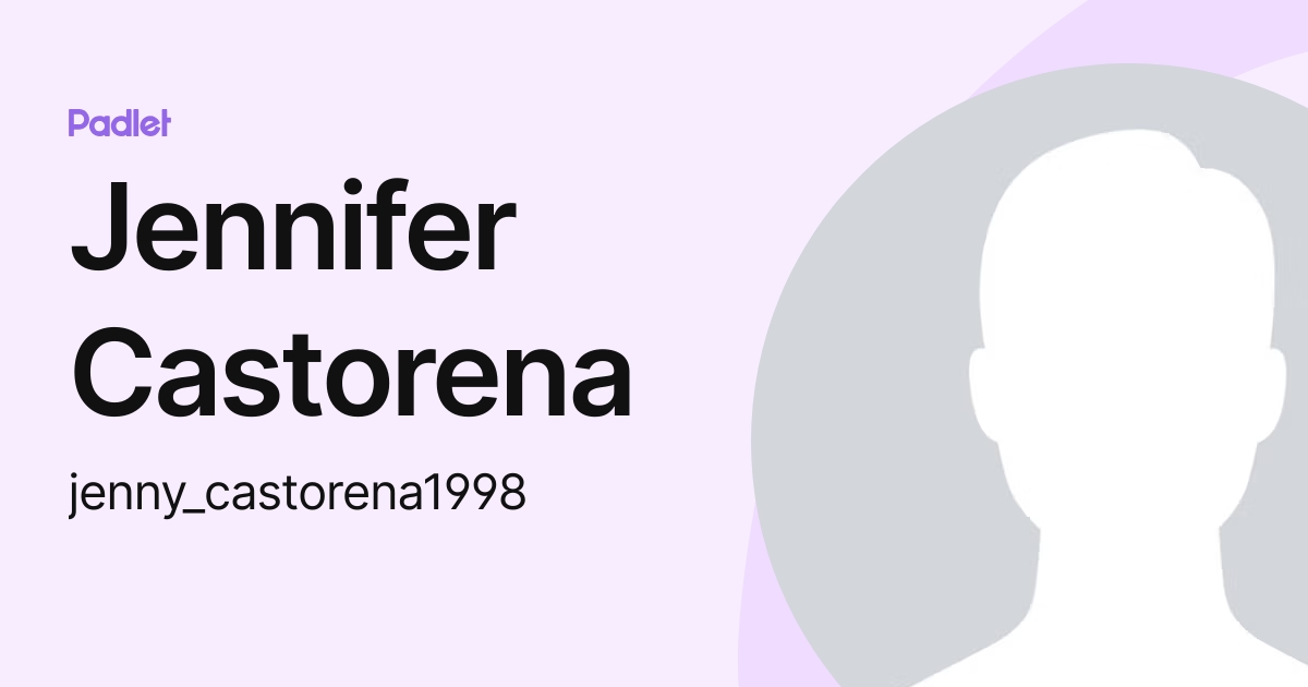 Jennifer Castorena (jenny_castorena1998) profile | Padlet