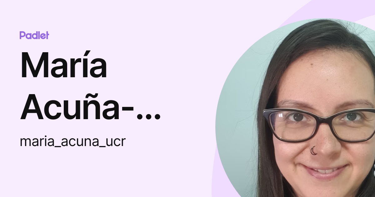María Acuña-UCR (maria_acuna_ucr) profile | Padlet
