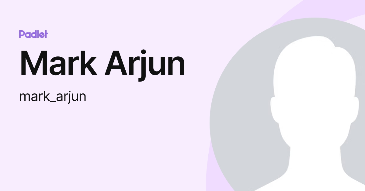 Mark Arjun (mark_arjun) profile | Padlet