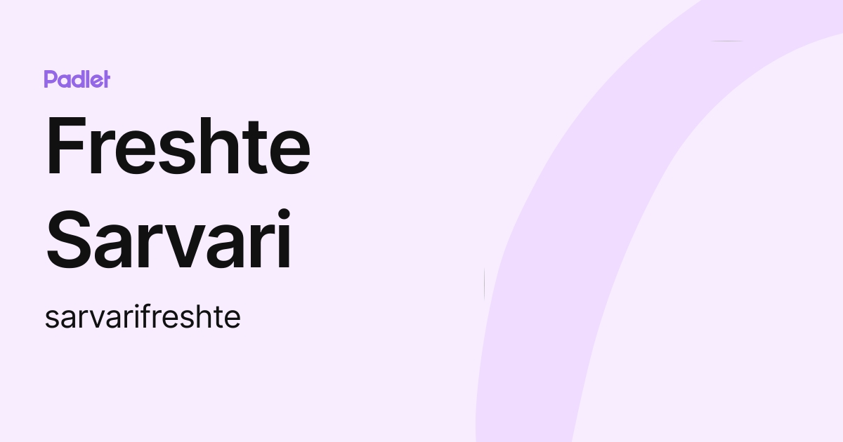 Freshte Sarvari (sarvarifreshte) profile | Padlet