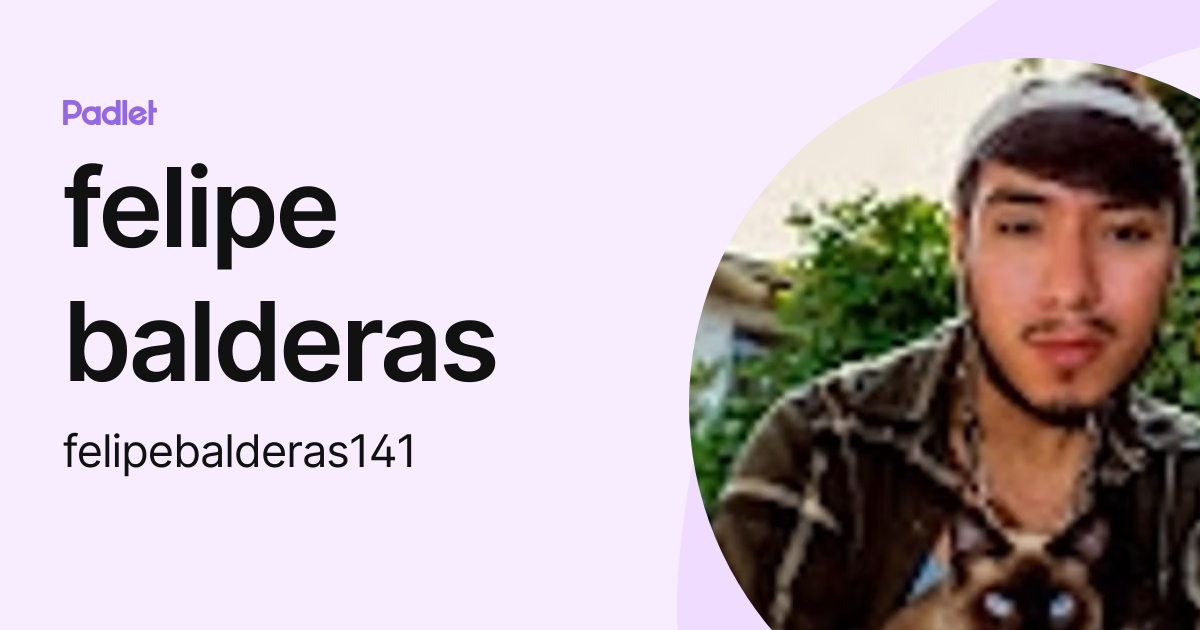 felipe balderas (felipebalderas141) profile | Padlet