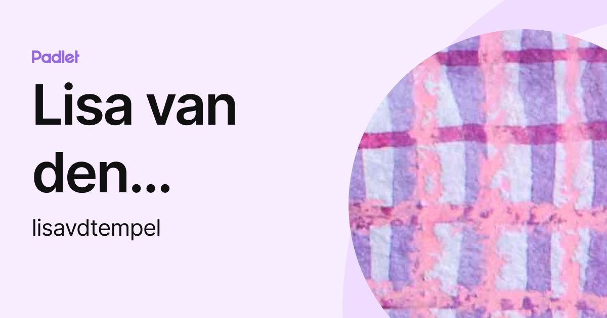 Lisa van den Tempel (lisavdtempel) profile | Padlet
