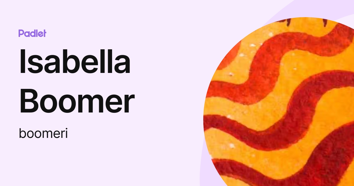 Isabella Boomer (boomeri) profile | Padlet
