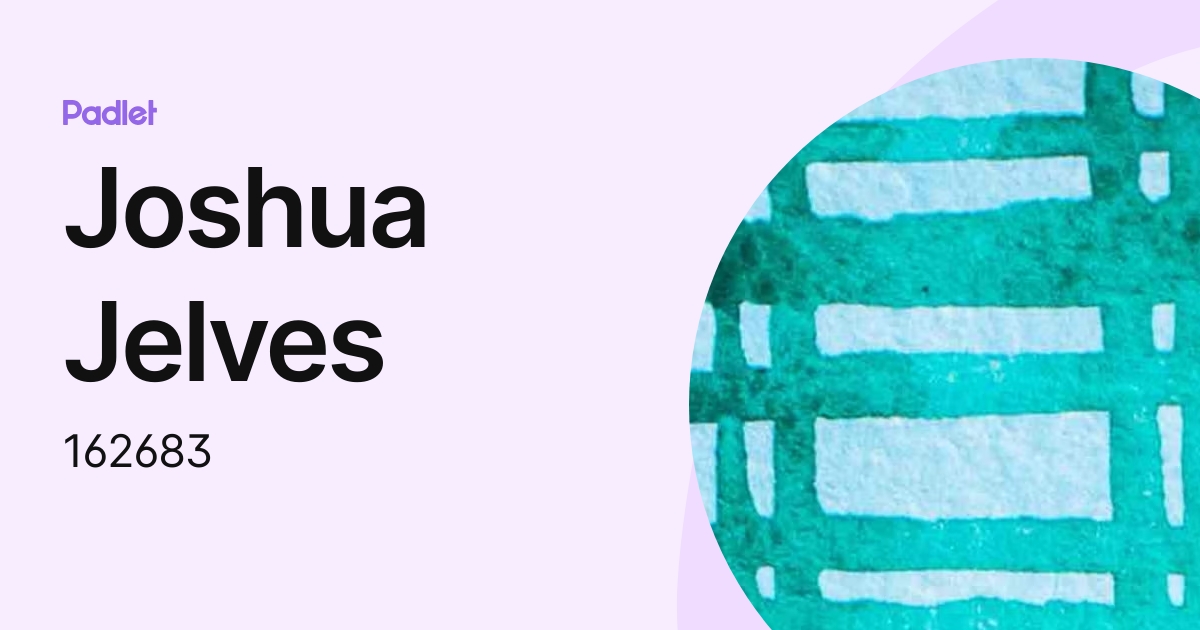 Joshua Jelves (162683) profile | Padlet