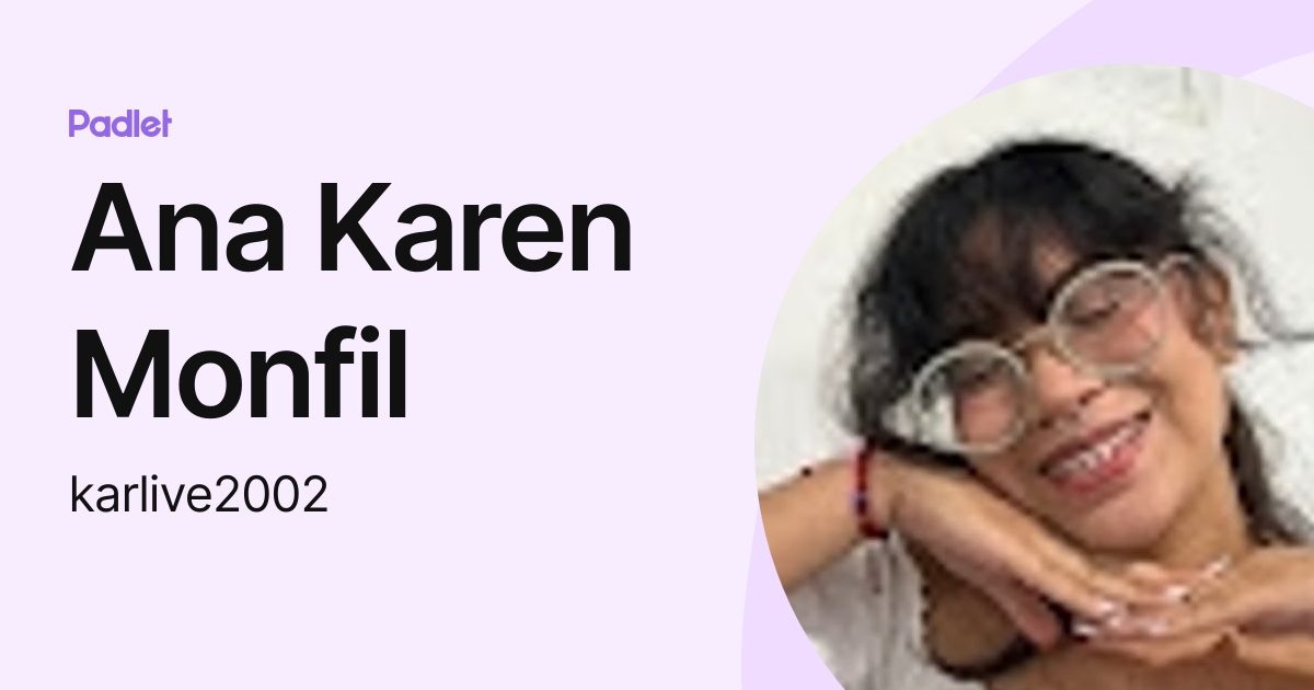 Ana Karen Monfil (karlive2002) profile | Padlet