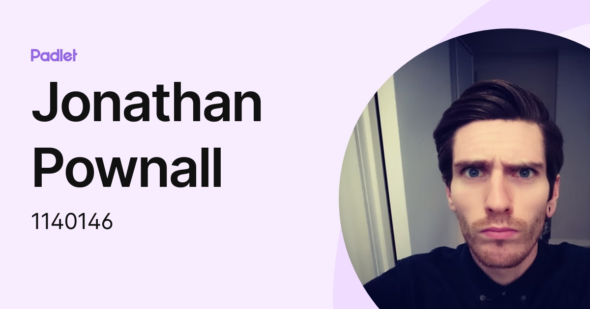 Jonathan Pownall (1140146) profile | Padlet