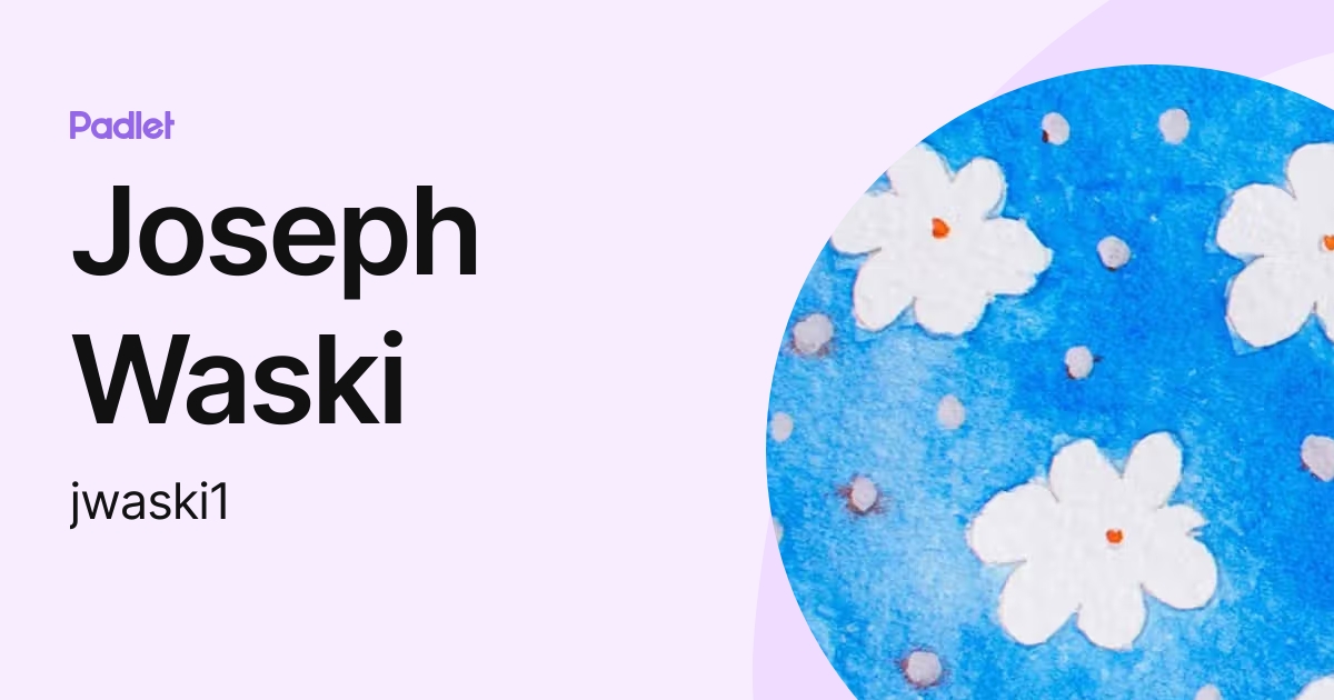 Joseph Waski (jwaski1) profile | Padlet