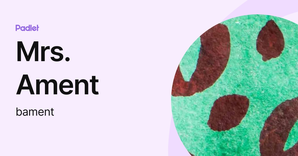 Mrs. Ament (bament) profile | Padlet