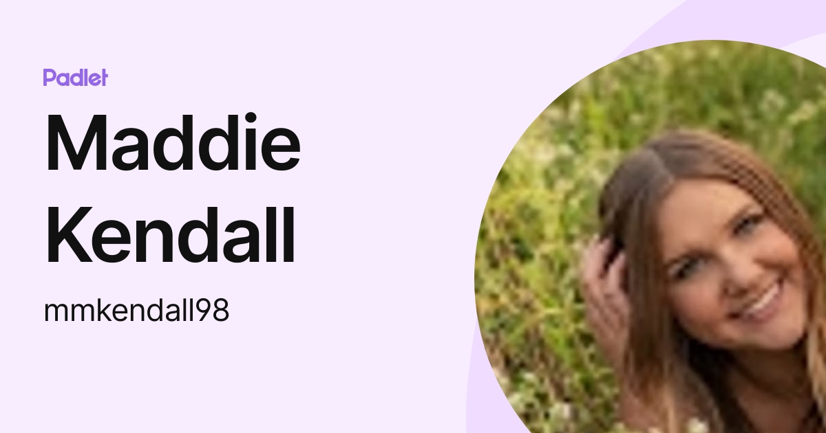 Maddie Kendall (mmkendall98) profile | Padlet