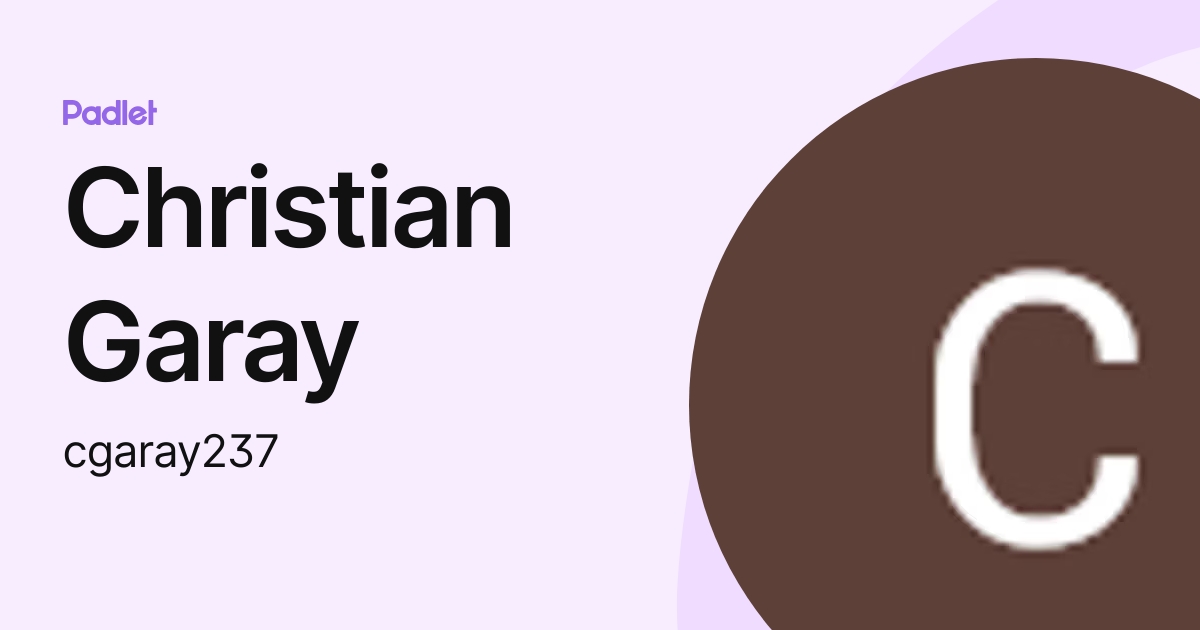 Christian Garay (cgaray237) profile | Padlet