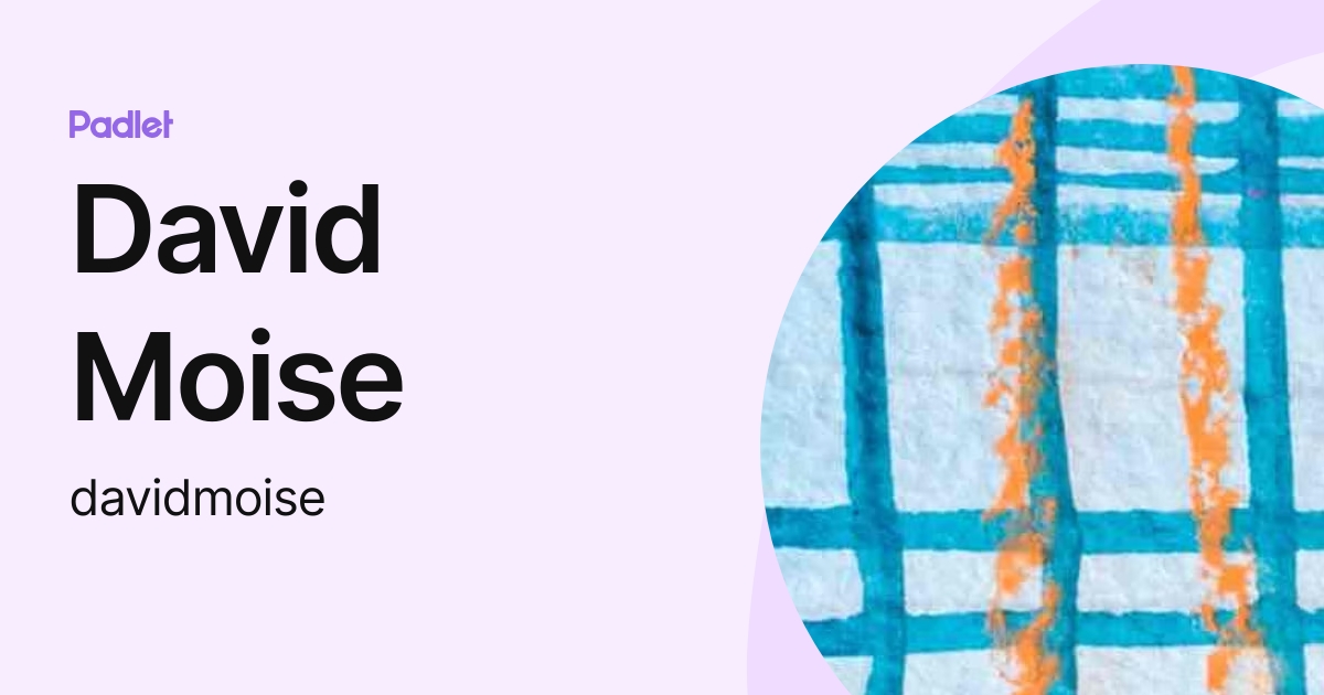 David Moise (davidmoise) profile | Padlet