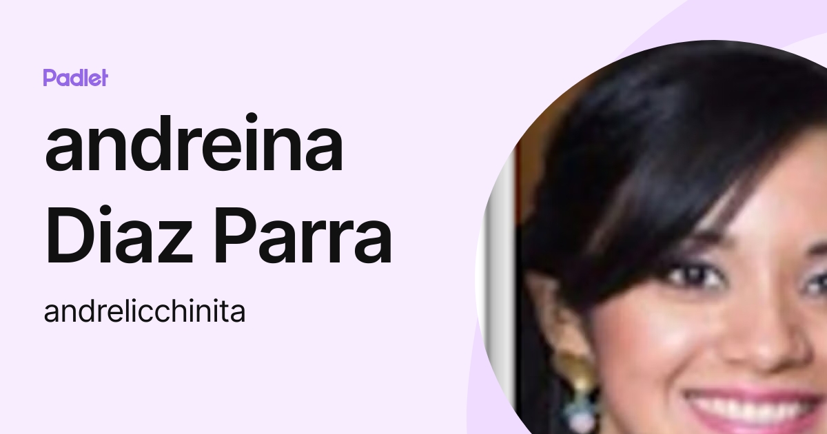 andreina Diaz Parra (andrelicchinita) profile | Padlet