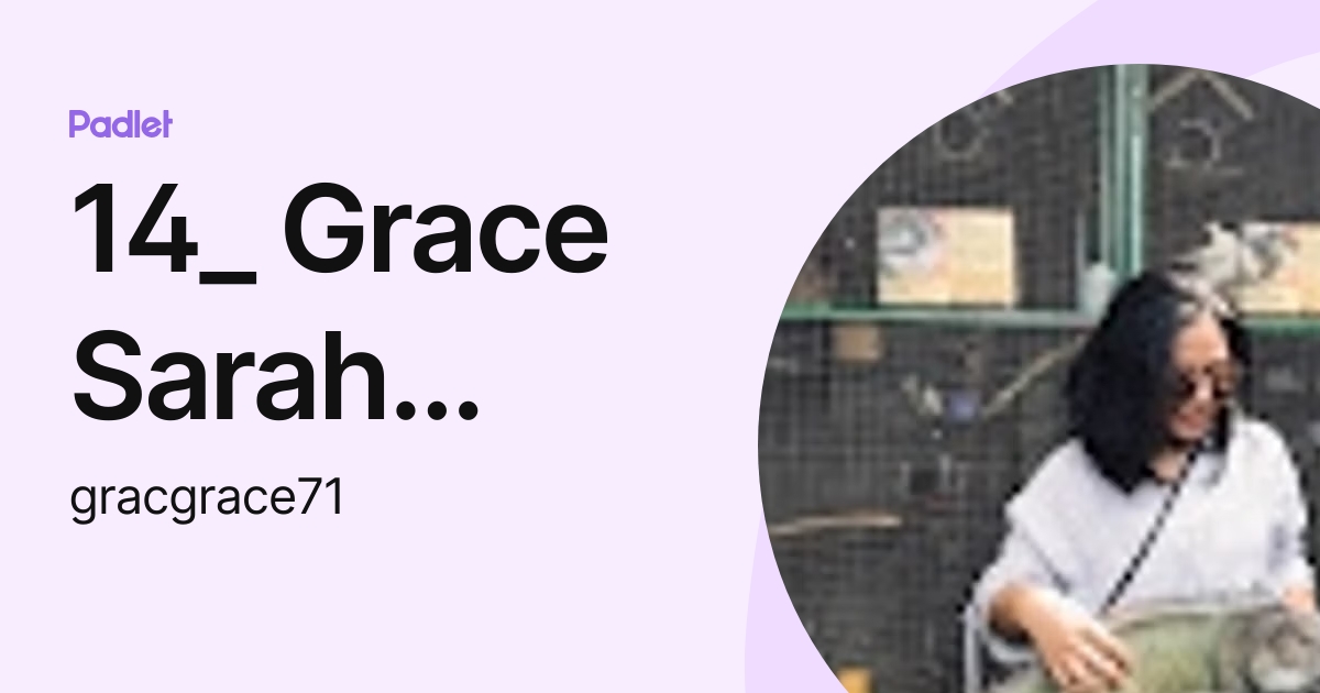 14_ Grace Sarah Hutapea (gracgrace71) profile | Padlet