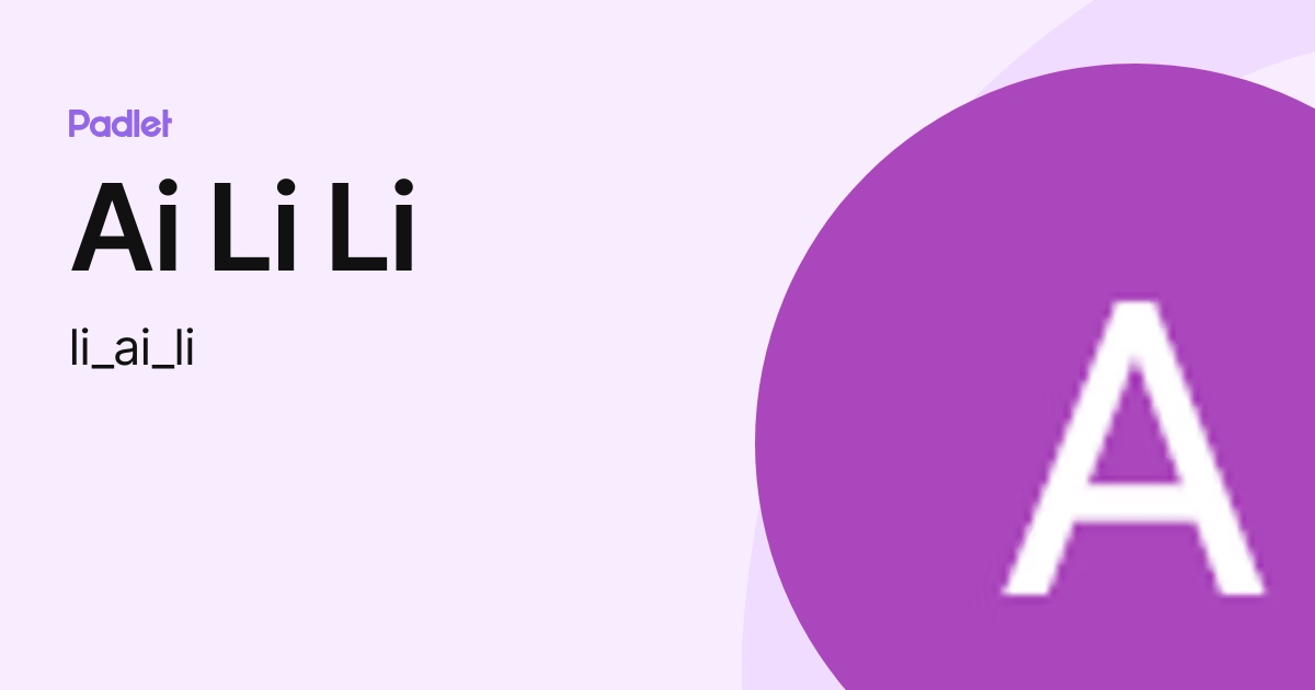 Ai Li Li (li_ai_li) profile | Padlet