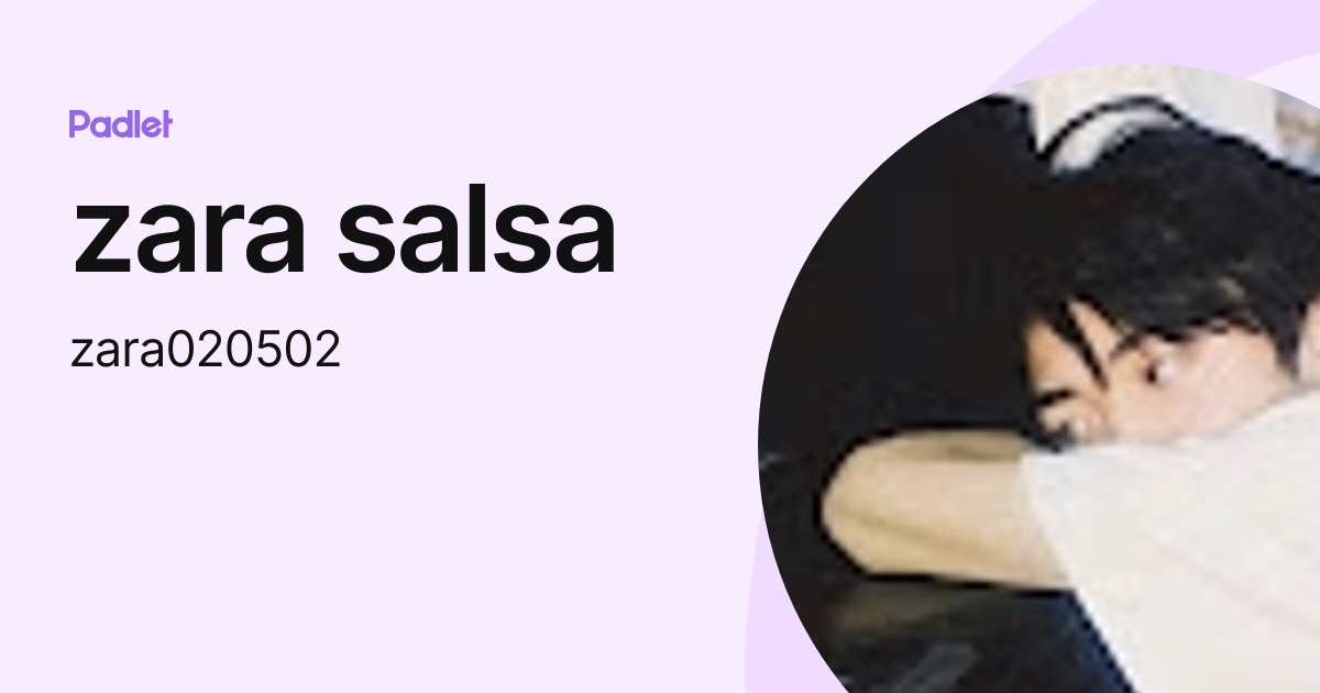 zara salsa (zara020502) profile | Padlet