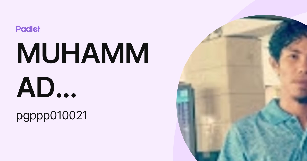 MUHAMMAD FIRMAN HALIP (pgppp010021) profile | Padlet