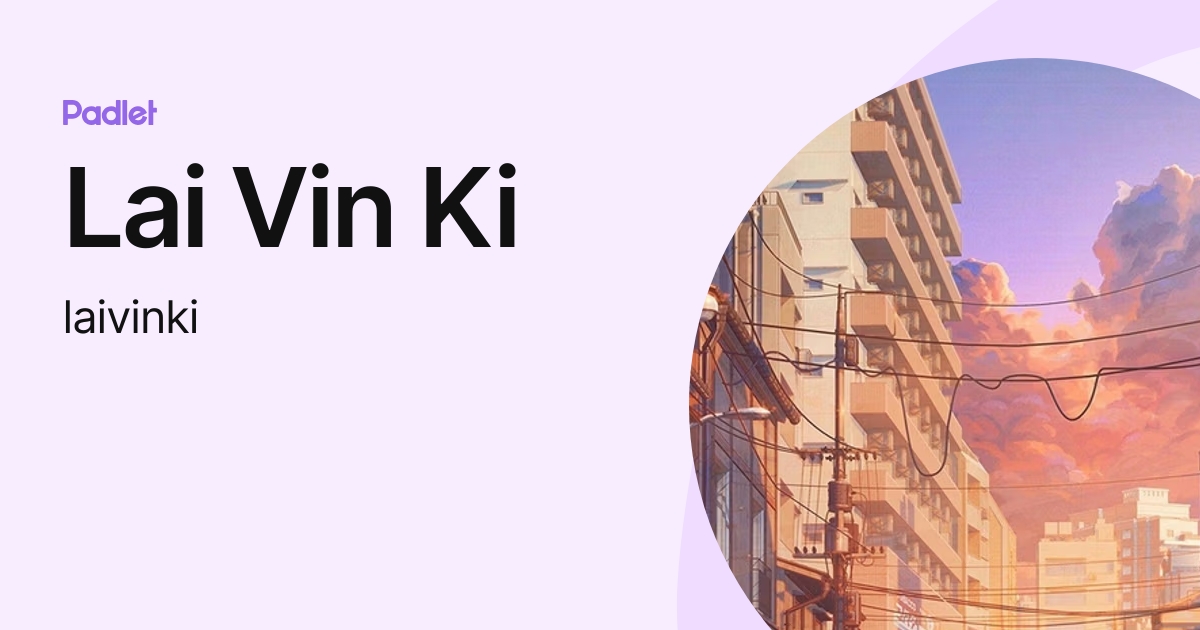 Lai Vin Ki (laivinki) profile | Padlet