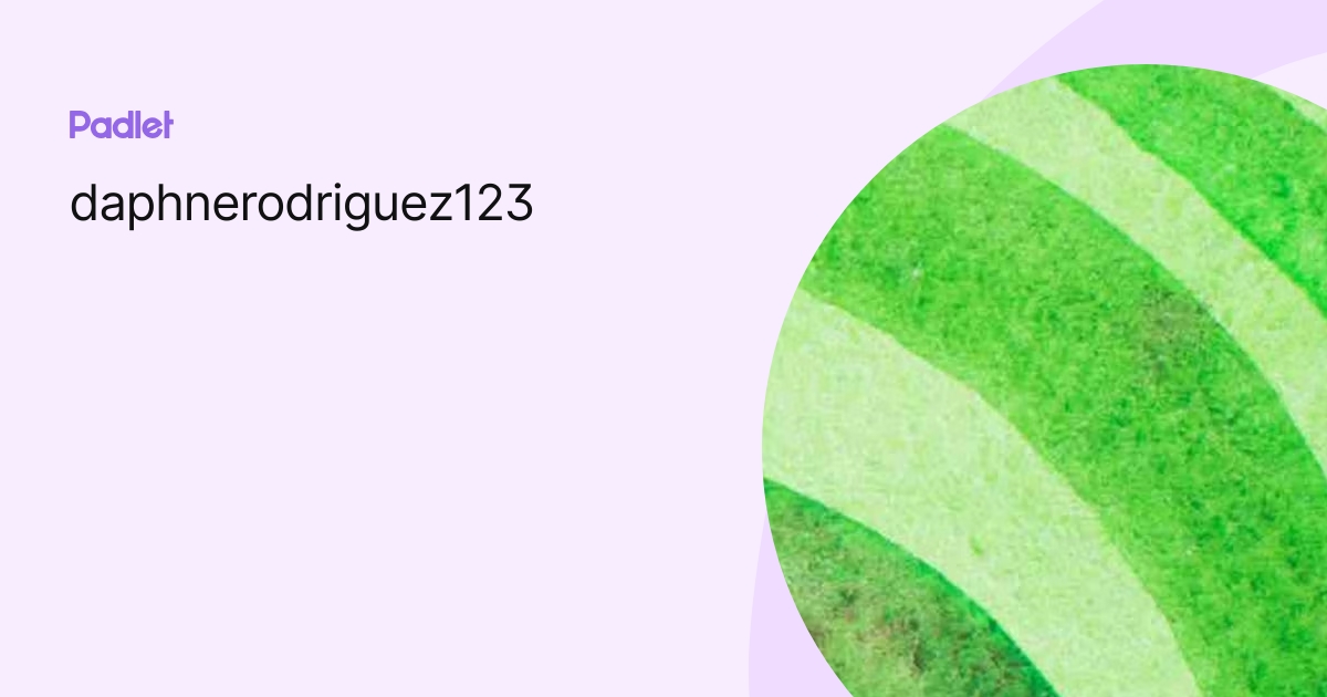daphnerodriguez123 profile | Padlet