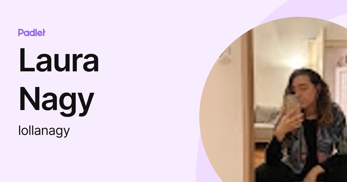 Laura Nagy (lollanagy) profile | Padlet