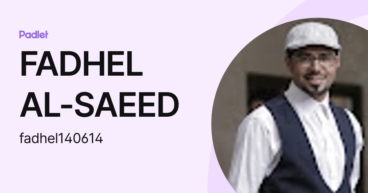 FADHEL AL-SAEED (fadhel140614) profile | Padlet