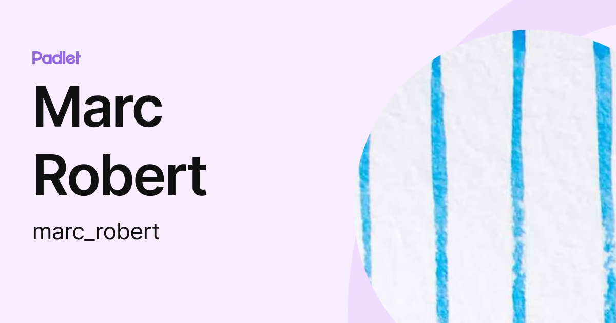 Marc Robert (marc_robert) profile | Padlet