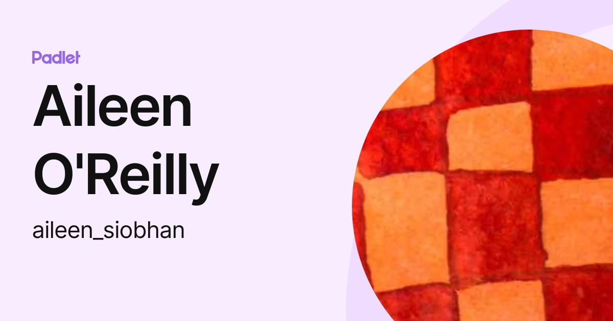 Aileen O'Reilly (aileen_siobhan) profile | Padlet