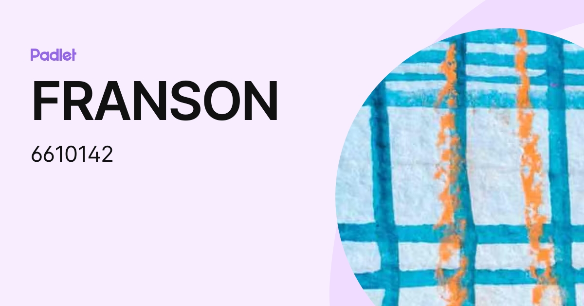 FRANSON (6610142) profile | Padlet