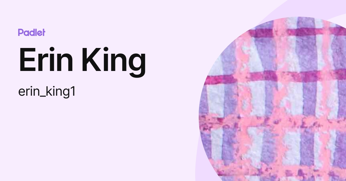 Erin King (erin_king1) profile | Padlet