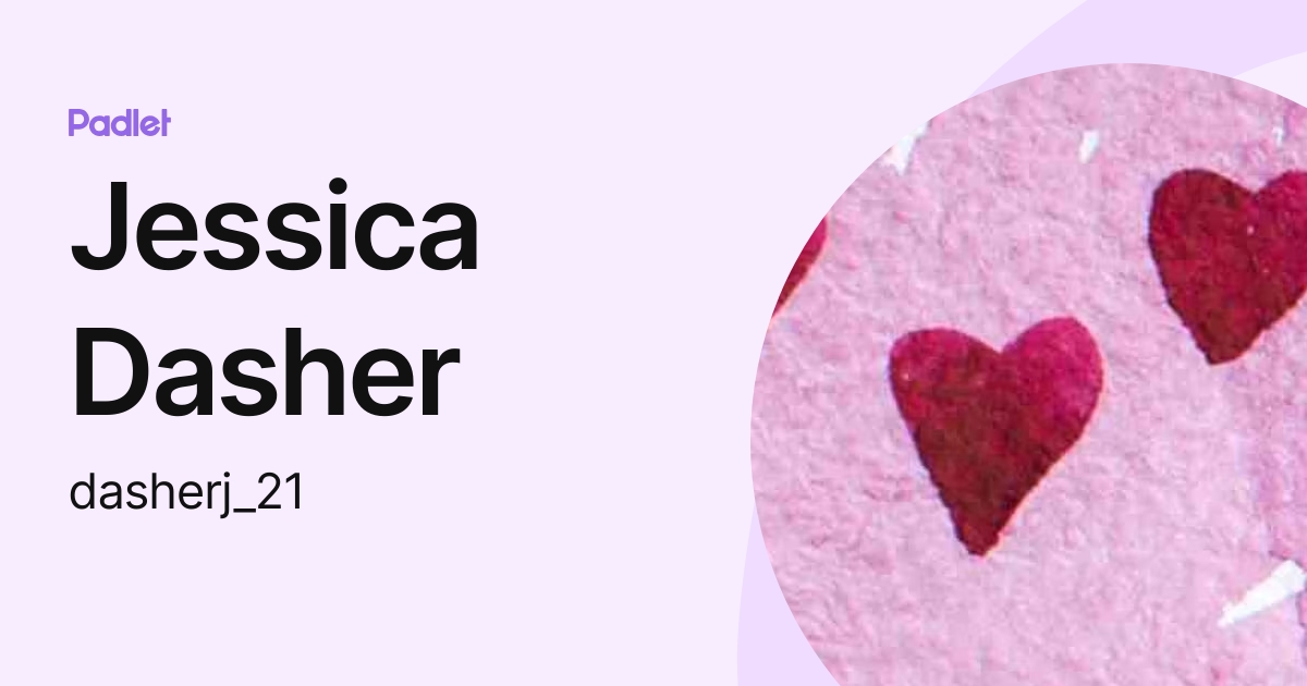 Jessica Dasher (dasherj_21) profile | Padlet