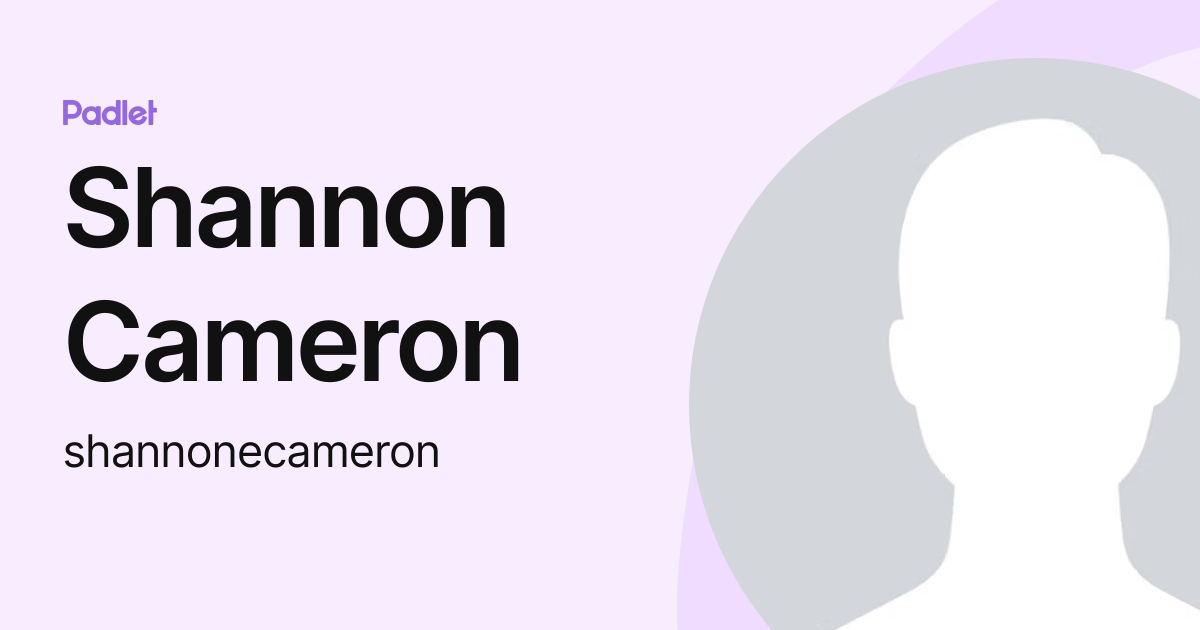 Shannon Cameron (shannonecameron) profile | Padlet