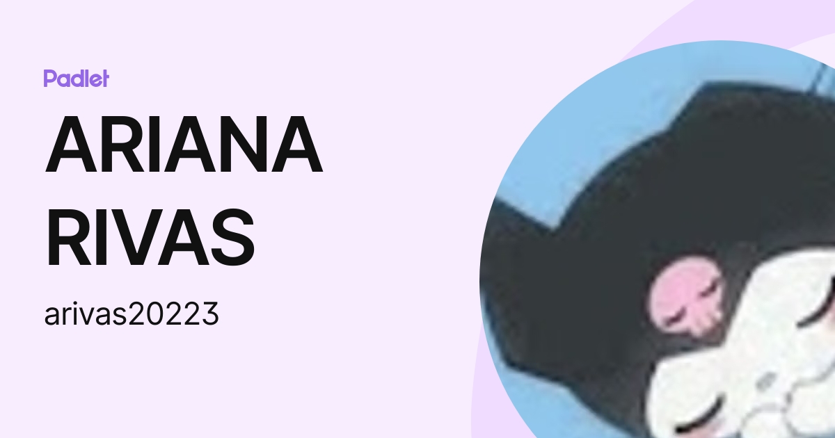 ARIANA RIVAS (arivas20223) profile | Padlet