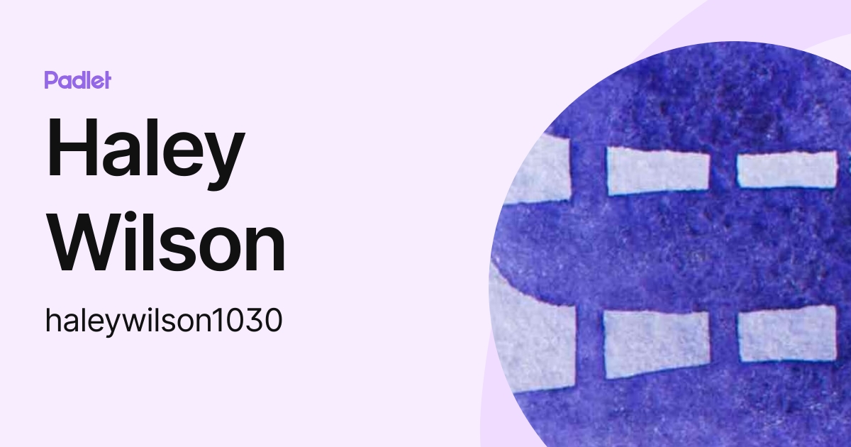 Haley Wilson (haleywilson1030) profile | Padlet