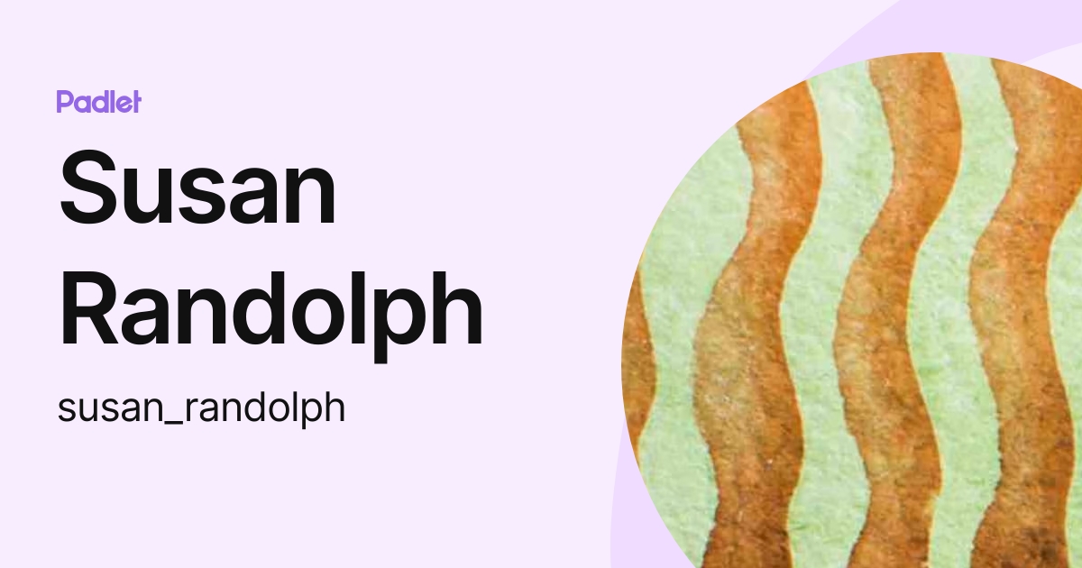 Susan Randolph (susan_randolph) profile | Padlet