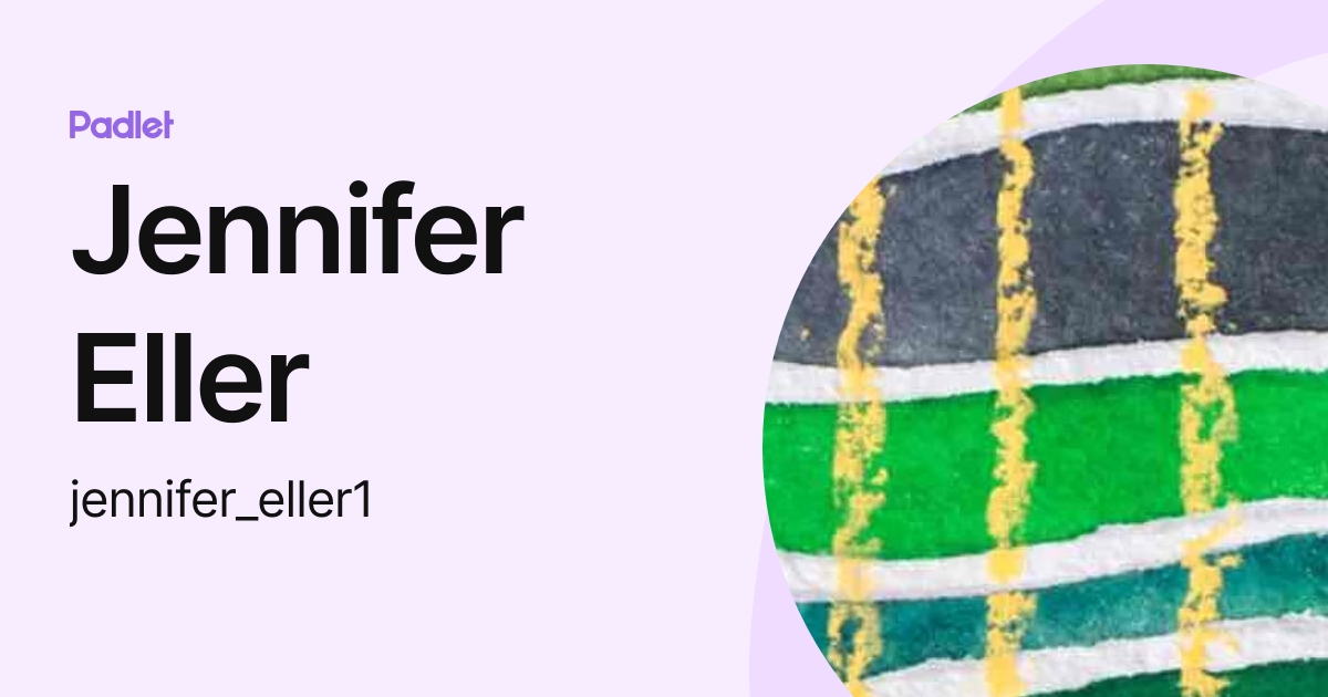 Jennifer Eller (jennifer_eller1) profile | Padlet