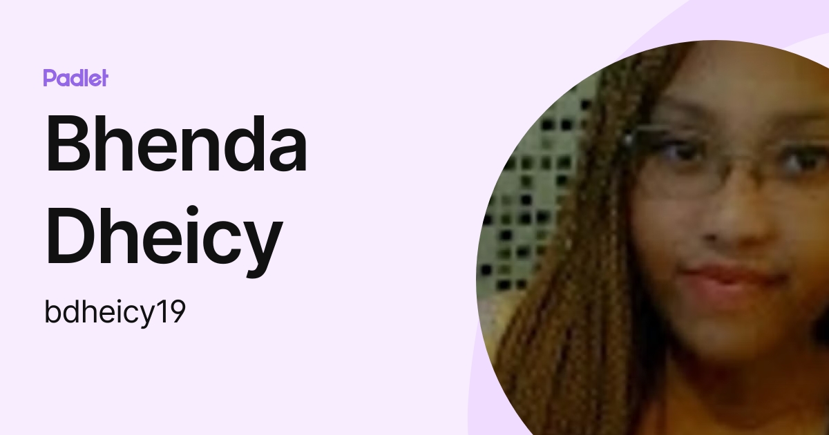 Bhenda Dheicy (bdheicy19) profile | Padlet