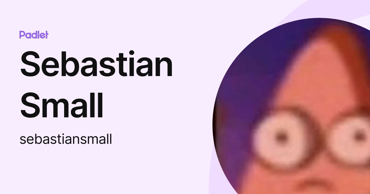 Sebastian Small (sebastiansmall) profile | Padlet