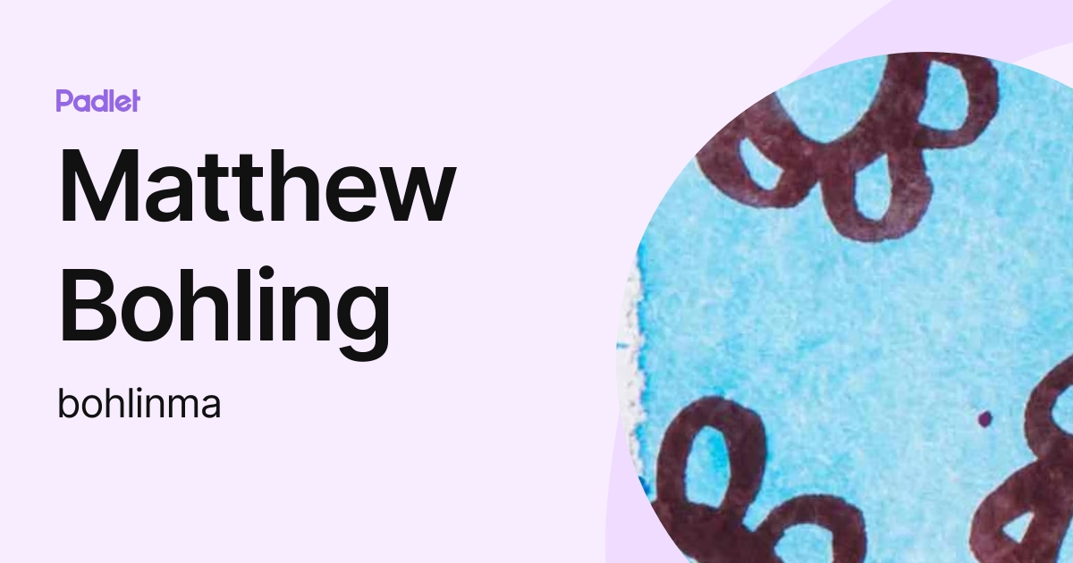 Matthew Bohling (bohlinma) profile | Padlet