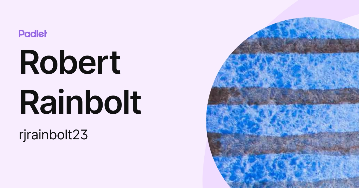 Robert Rainbolt (rjrainbolt23) profile | Padlet