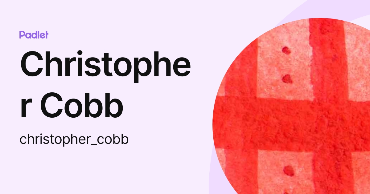 Christopher Cobb (christopher_cobb) profile | Padlet