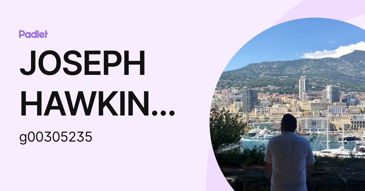JOSEPH HAWKINS - STUDENT (g00305235) profile | Padlet