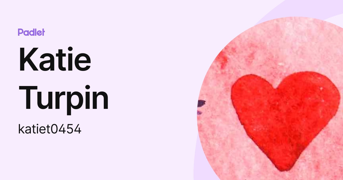 Katie Turpin (katiet0454) profile | Padlet