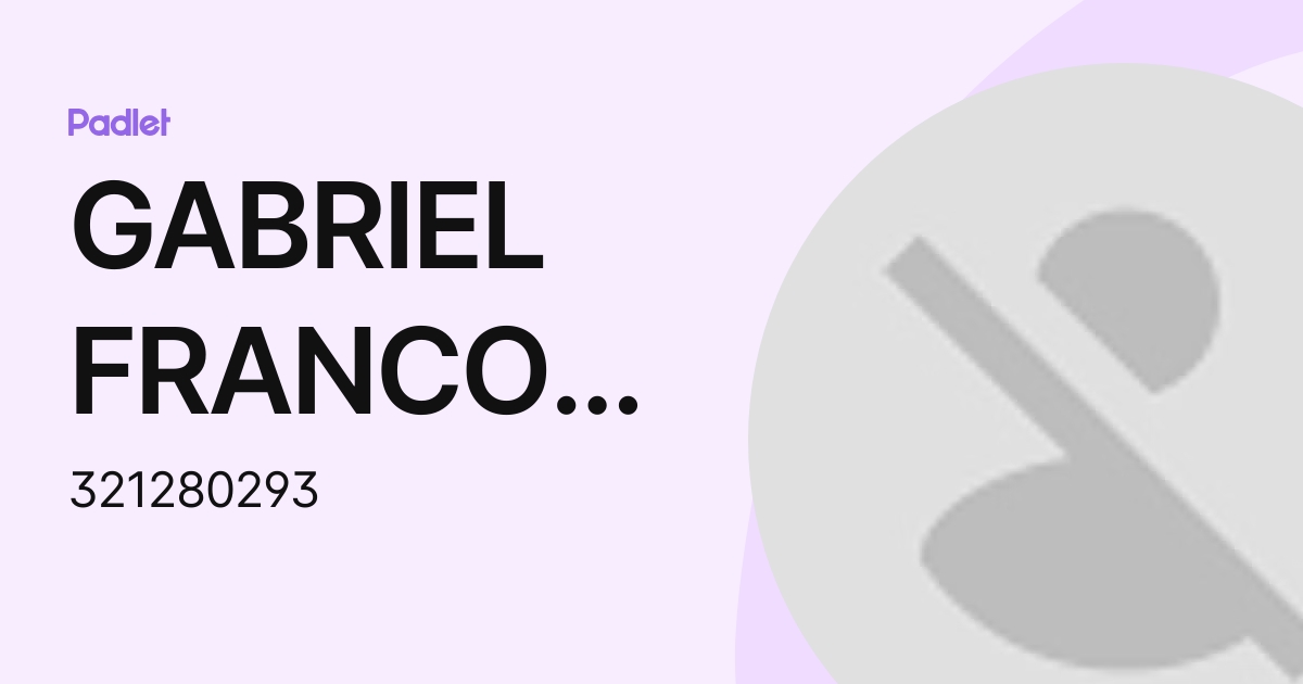 GABRIEL FRANCO OBISPO (321280293) profile | Padlet